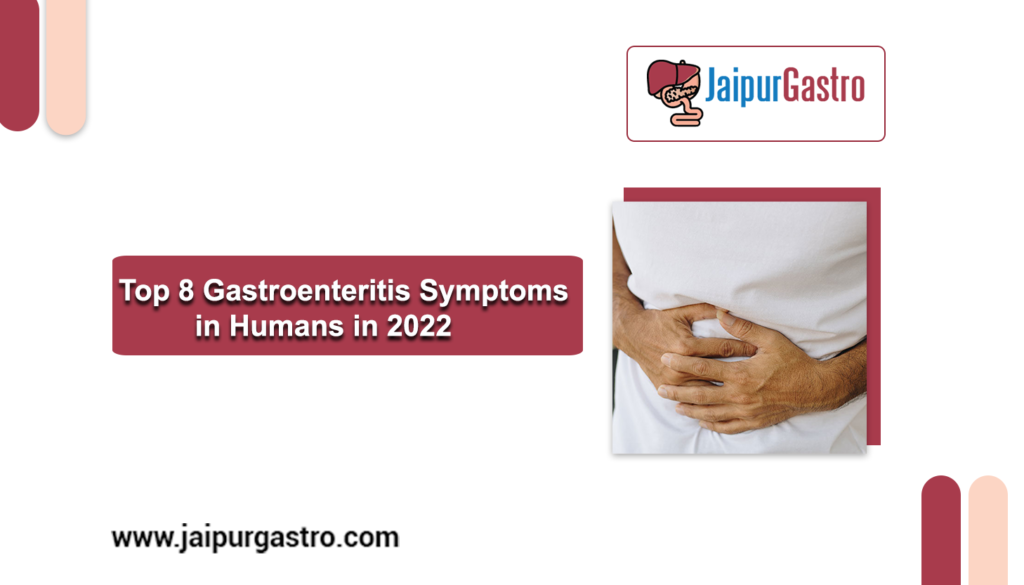 Top 8 Gastroenteritis Symptoms in Humans in 2022 - jaipurgastroclinic