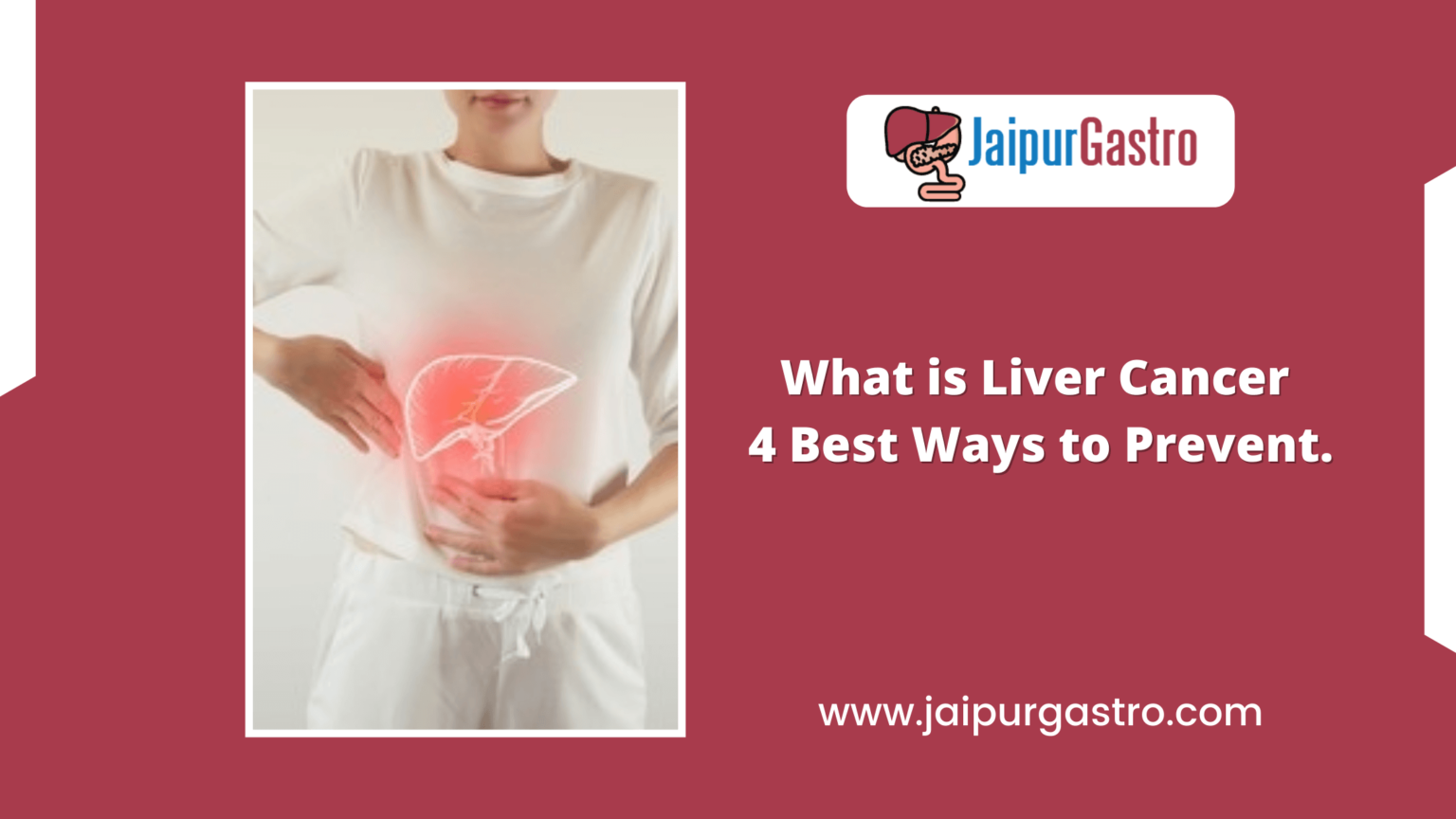 What is Liver Cancer - Symptoms, Causes and 4 Ways to Prevent.
